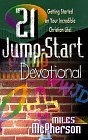 21 Jump-Start Devotional: Getting Started on Your Incredible Christian Life! by Miles McPherson ...