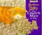 The Church Mice at Bay by Graham Oakley | Goodreads