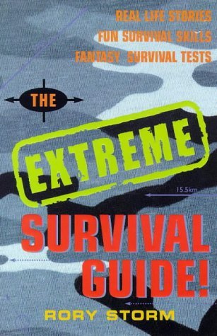 The Extreme Survival Guide by Rory Storm | Goodreads