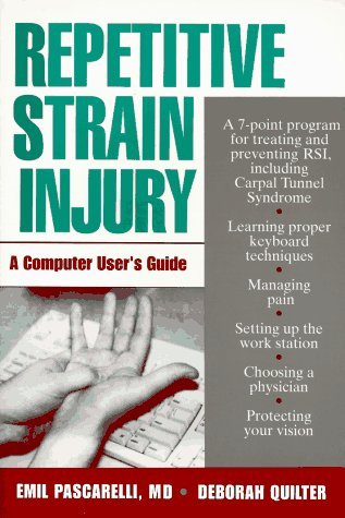 Repetitive Strain Injury: A Computer User's Guide by Emil F. Pascarelli ...