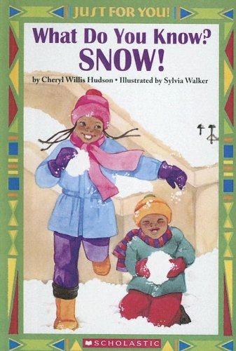 What Do You Know? Snow! by Cheryl Willis Hudson | Goodreads