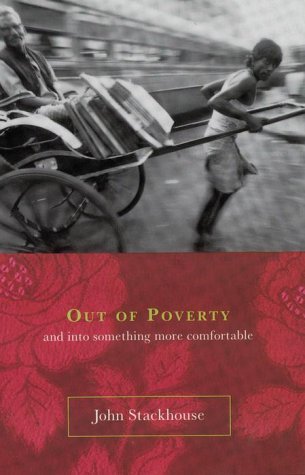 Out of Poverty: And Into Something More Comfortable by John Stackhouse ...