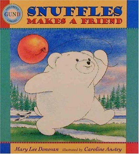 Snuffles Makes a Friend by Mary Ellen Donovan | Goodreads