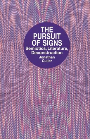 The Pursuit of Signs by Jonathan D. Culler | Goodreads