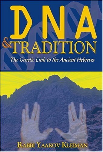 DNA and Tradition: The Genetic Link to the Ancient Hebrews by Yaakov ...