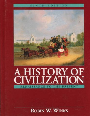 A History of Civilization: Renaissance to the Present by Robin W. Winks ...