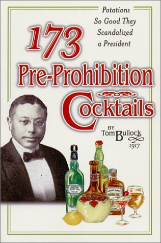 173 Pre-Prohibition Cocktails: Potations So Good They Scandalized a ...