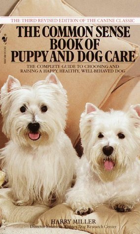 Common Sense Book of Puppy and Dog Care: The Complete Guide To Choosing ...