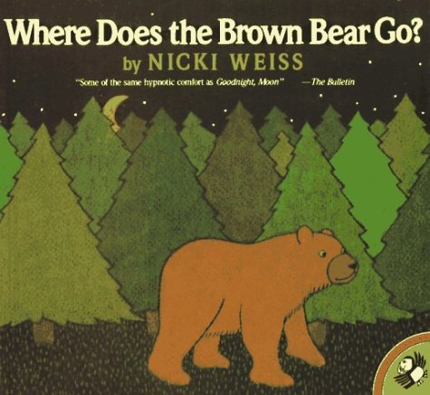 Where Does the Brown Bear Go? (Picture Puffins) by Nicki Weiss | Goodreads