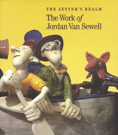 The Jester's Realm: The Work of Jordan Van Sewell by Donald Degrow ...