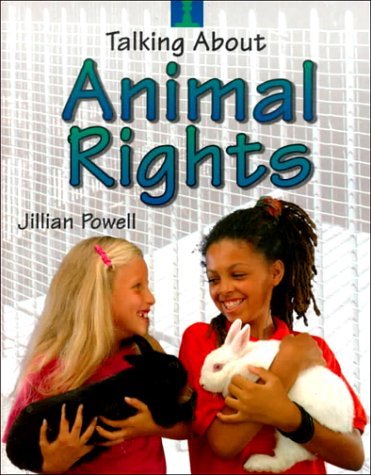 Animal Rights (Talking About) by Jillian Powell | Goodreads