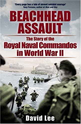 Beachhead Assault: The Story of the Royal Navy Commandos in World War ...