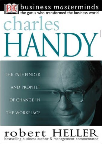 Charles Handy (Business Masterminds) by Robert Heller | Goodreads