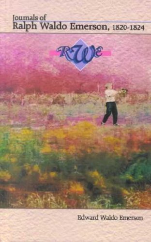 Journals of Ralph Waldo Emerson, 1820-1824 by Ralph Waldo Emerson ...