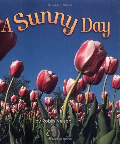 A Sunny Day (First Step Nonfiction: Weather) by Robin Nelson | Goodreads