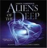 James Cameron's Aliens of the Deep: Voyages to the Strange World of the ...