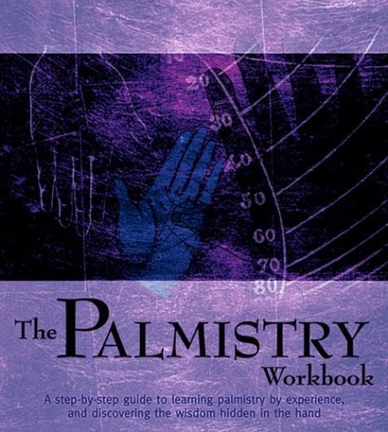 The Palmistry Workbook: A Step-by-Step Guide to the Art of Palm Reading ...
