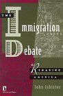 The Immigration Debate: Remaking America by John Isbister | Goodreads