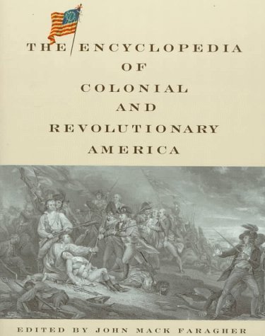 The Encyclopedia Of Colonial And Revolutionary America by John Mack ...