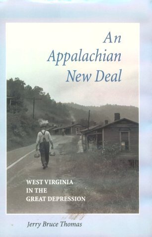 An Appalachian New Deal: West Virginia in the Great Depression by Jerry ...