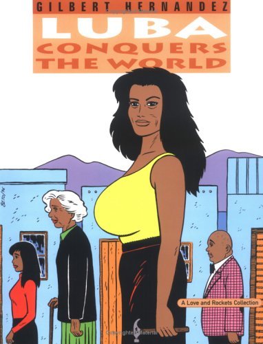 Love and Rockets, Vol. 14: Luba Conquers the World by Gilbert Hernández ...