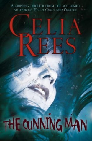 The Cunning Man by Celia Rees | Goodreads