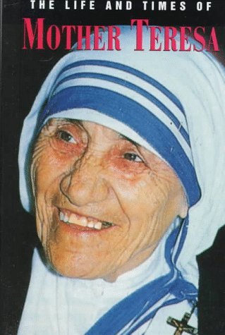 The Life and Times of Mother Teresa by Tanya Rice | Goodreads