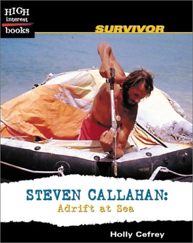 Steven Callahan: Adrift at Sea (High Interest Books) by Holly Cefrey ...