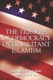 The Triumph of Democracy over Militant Islamism by B. Wayne Quist ...