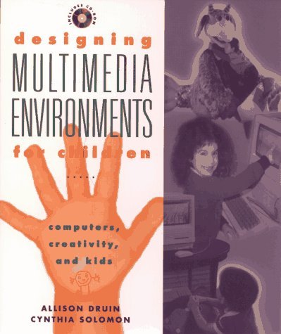 Designing Multimedia Environments for Children by Allison Druin | Goodreads