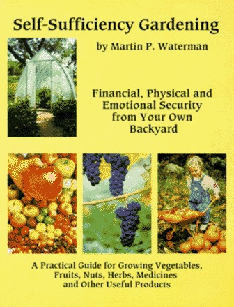 Self-Sufficiency Gardening: Financial, Physical and Emotional Security ...
