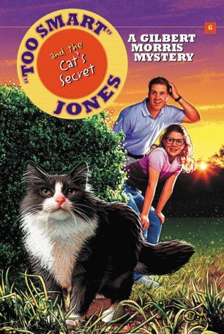 Too Smart Jones and the Cat's Secret by Gilbert Morris | Goodreads