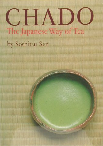 Chado: The Japanese Way of Tea by Sōshitsu Sen XV | Goodreads