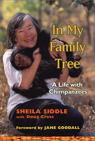 In My Family Tree: A Life With Chimpanzees by Sheila Siddle | Goodreads