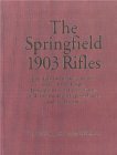 The Springfield 1903 Rifles by William S. Brophy USAR | Goodreads
