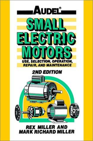 Audel Small Electric Motors : Use, Selection, Repair, and Maintenance ...