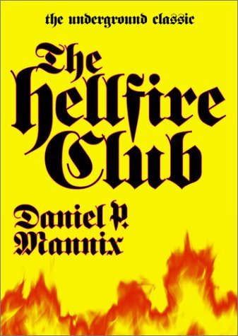 The Hellfire Club (The Underground Classic) by Daniel P. Mannix | Goodreads