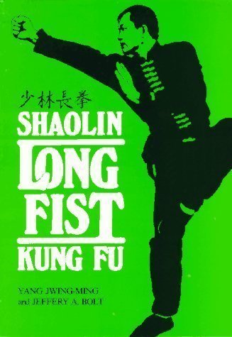 Shaolin Long Fist Kung Fu = [Shao Lin ChìAng Chì Uan] by Jwing-Ming Yang | Goodreads