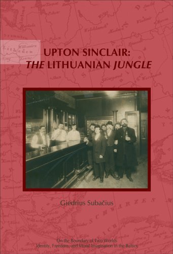 Upton Sinclair: The Lithuanian Jungle by Giedrius Subačius | Goodreads
