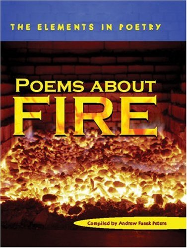 The Elements in Poetry: Fire by Andrew Fusek Peters | Goodreads