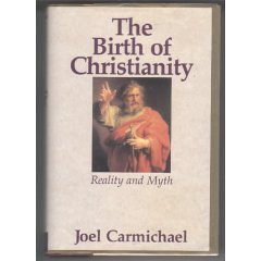 The Birth of Christianity by Joel Carmichael | Goodreads