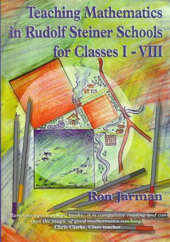 Teaching Mathematics in Rudolf Steiner Schools for Classes I-VIII by ...