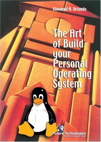 The Art of Build Your Personal Operating System by Giovanni A. Orlando ...