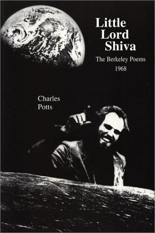 Little Lord Shiva: The Berkeley Poems, 1968 by Charles Potts | Goodreads