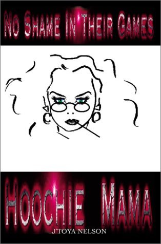 Hoochie Mama: No Shame in the Games by J'Toya Nelson | Goodreads