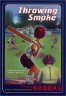 Throwing Smoke by Bruce Brooks | Goodreads