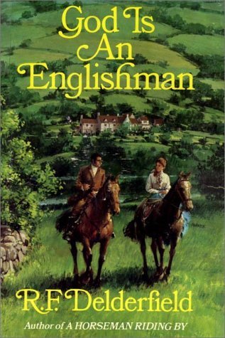 God Is An Englishman Part 1 Of 2 by R.F. Delderfield | Goodreads