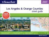 The Thomas Guide 2007 Los Angeles & Orange Counties street guide by ...