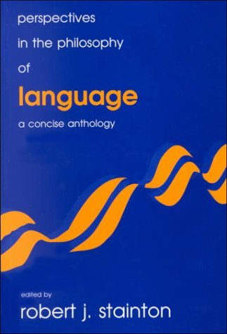 Perspectives in the Philosophy of Language: A Concise Anthology by ...