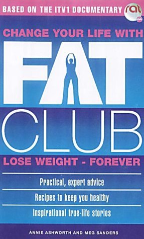 Fat Club: Fighting Fat to Feel Fitter by Annie Ashworth | Goodreads